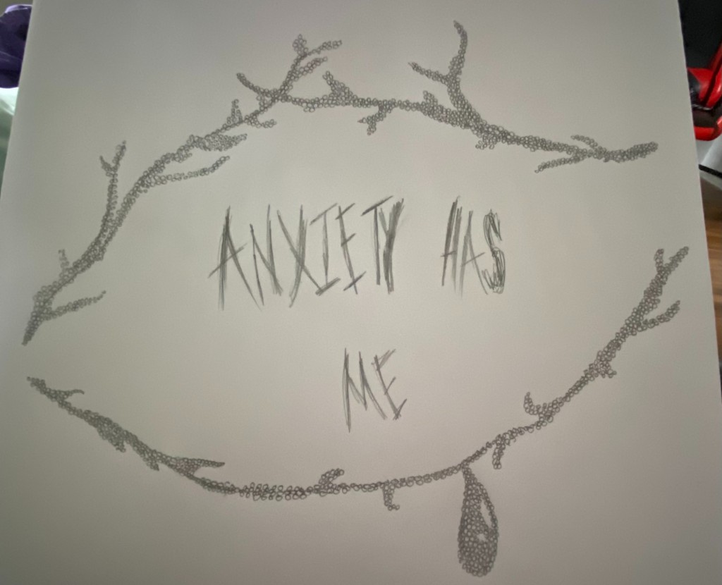 Anxiety Has Me drawing by Jenna | Doodle Addicts